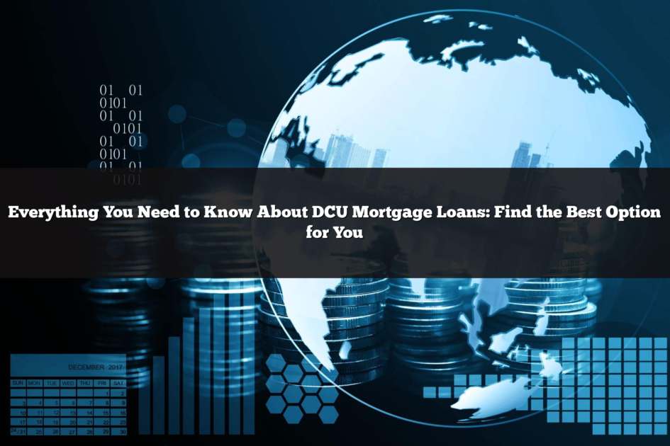 Everything You Need to Know About DCU Mortgage Loans: Find the Best ...