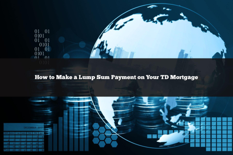 How to Make a Lump Sum Payment on Your TD Mortgage - True Mortgage Plus